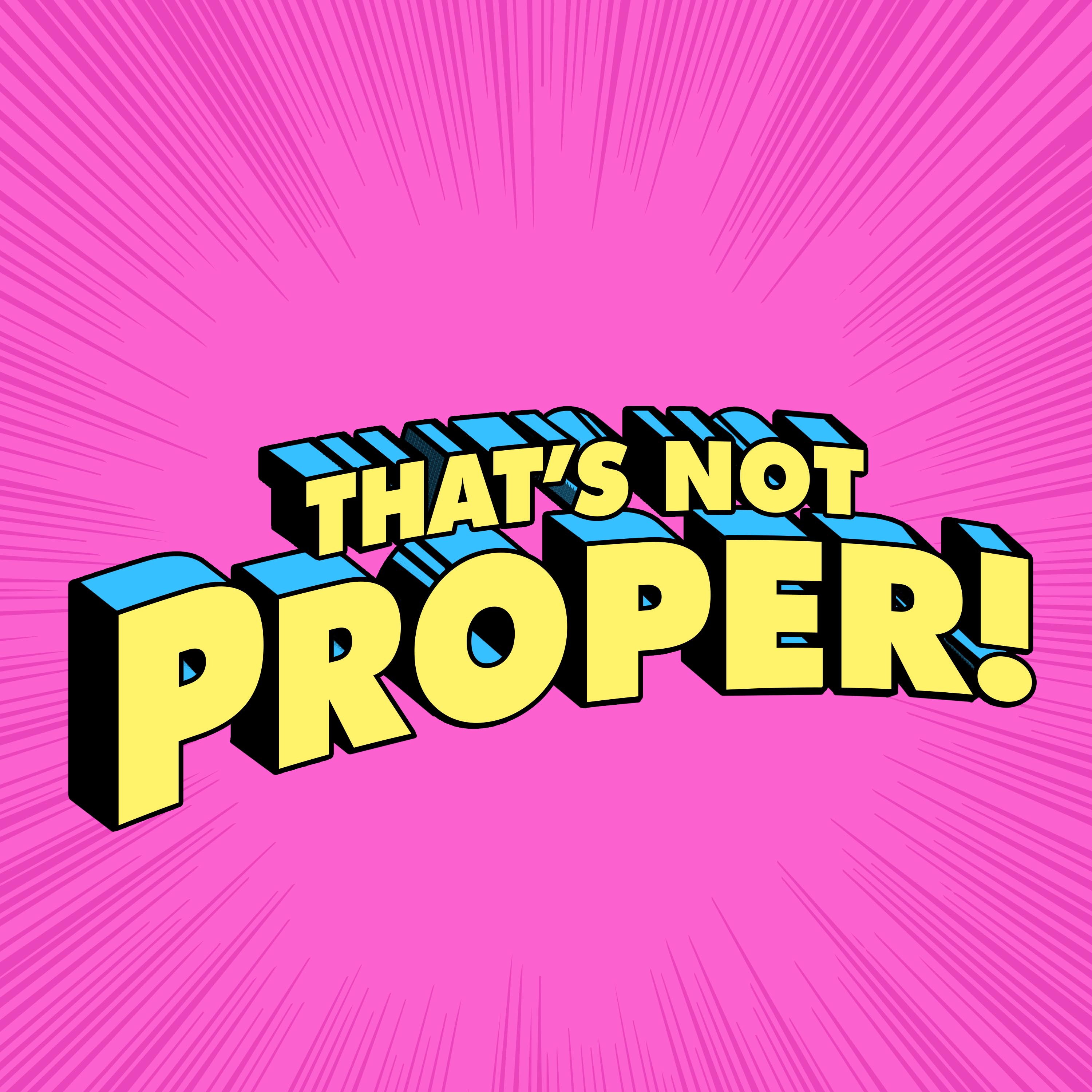 That's Not Proper - May 2020 | Sharing Solace